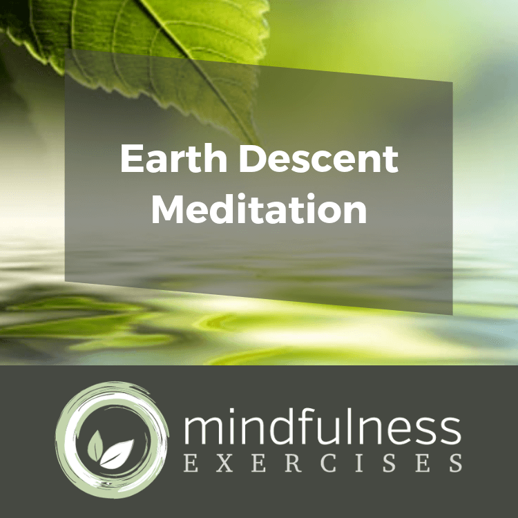 Earth Descent Meditation Reginald Ray-Mindfulness Exercises