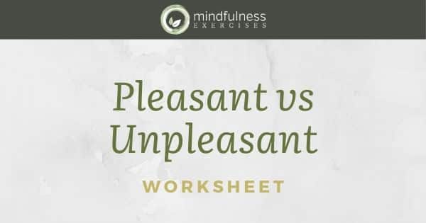 Pleasant vs Unpleasant: A Mindfulness Worksheet