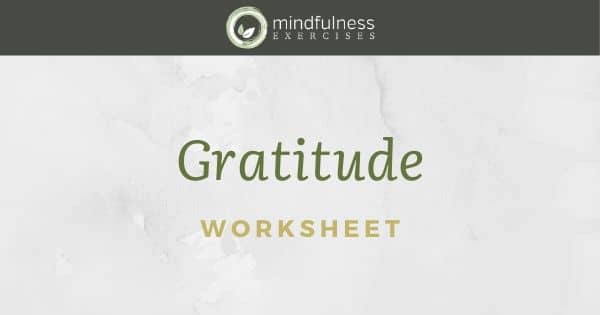 Gratitude - Worksheet - Mindfulness Exercises