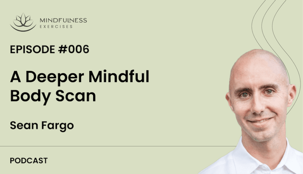 A Deeper Mindful Body Scan with Sean Fargo