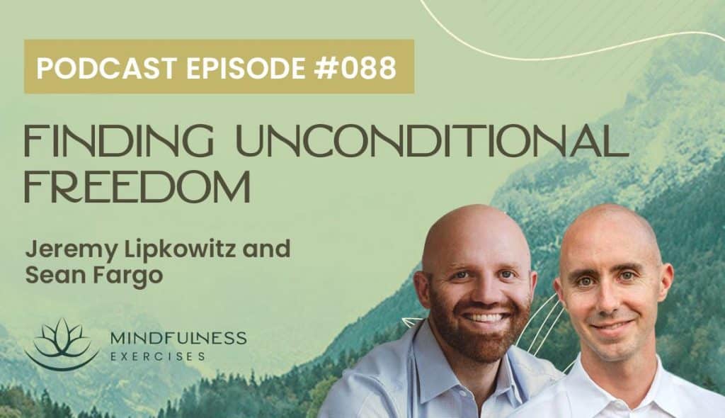 Finding Unconditional Freedom, with Jeremy Lipkowitz