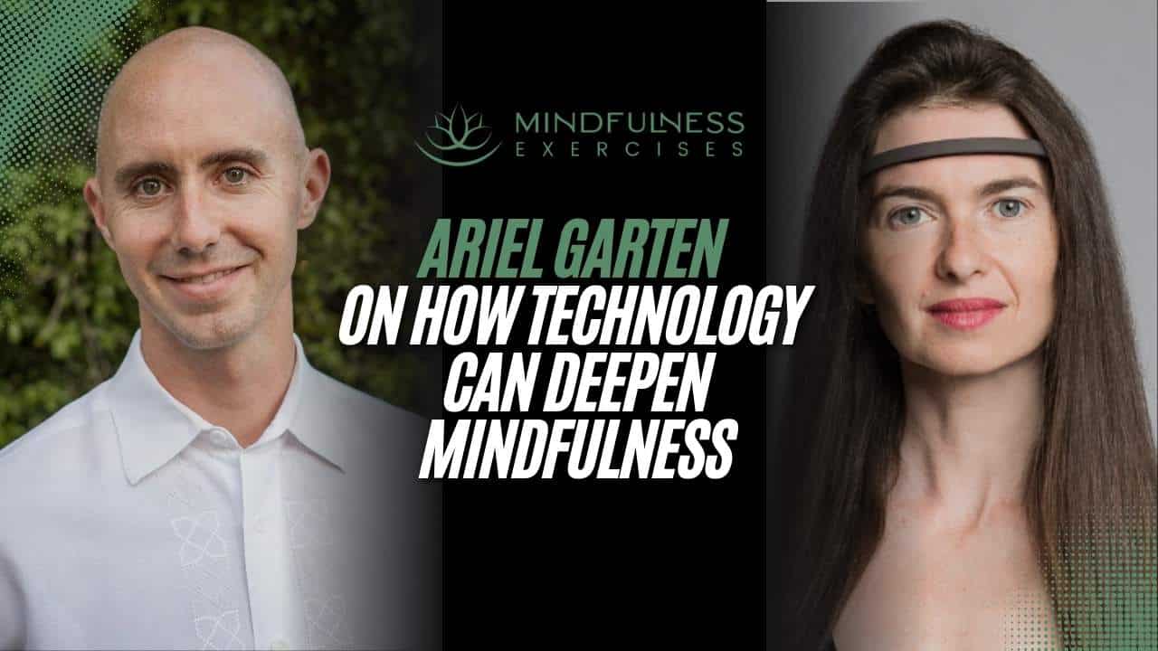 Ariel Garten on How Technology Can Deepen Mindfulness