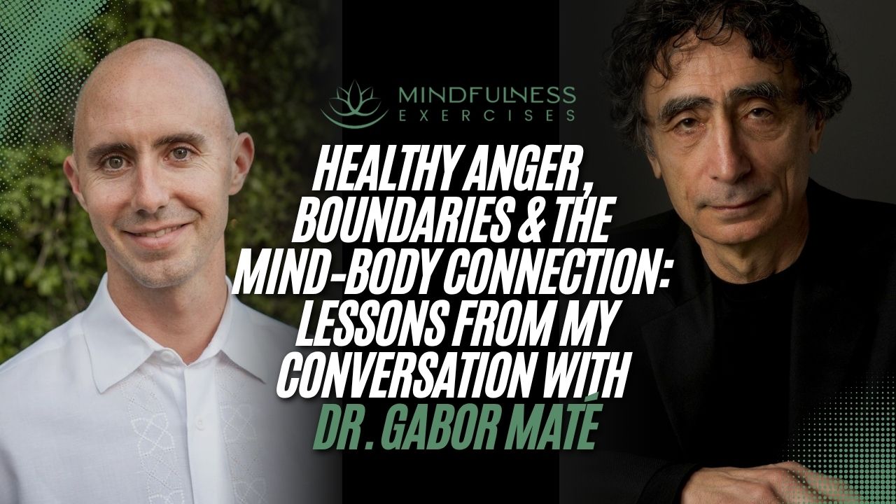Healthy Anger & the Mind–Body Connection with Dr. Gabor Maté